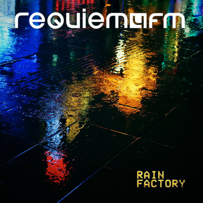 Rain Factory | Requiem4FM | skyQode
