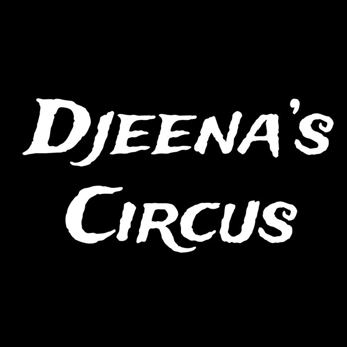 The Silent One | Djeena's circus