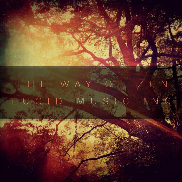 The Way of Zen - Goa Trance | Lucid Music Inc