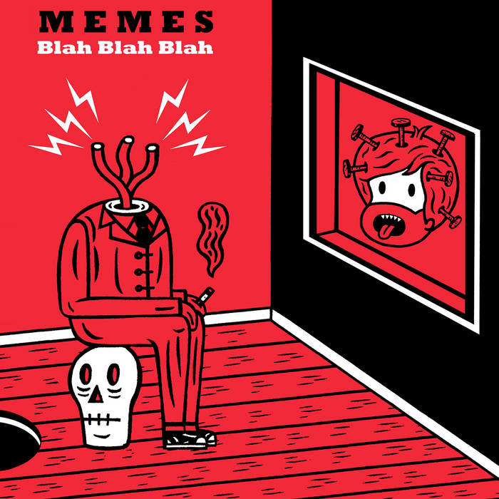 Blah Blah Blah | Memes | Six Tonnes De Chair Records