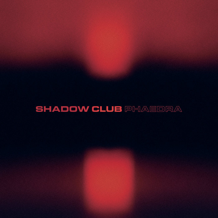 Shadow Club - Phaedra EP | Shadow Club | Echo Chamber Sound