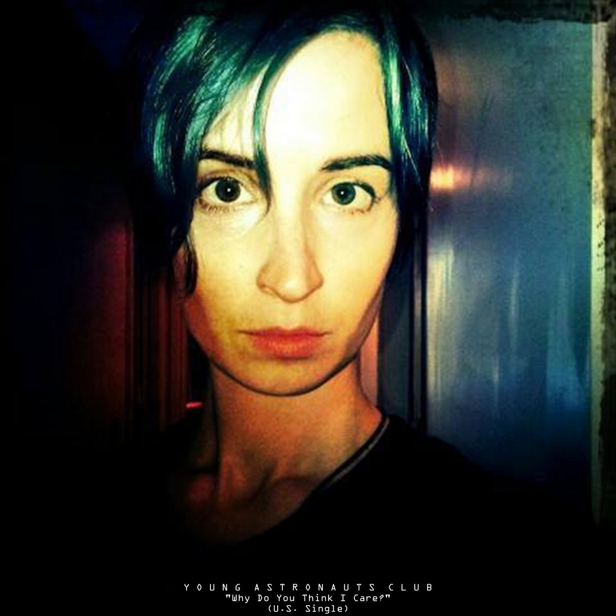 Why Do You Think I Care? (U.S. Single) | Young Astronauts Club
