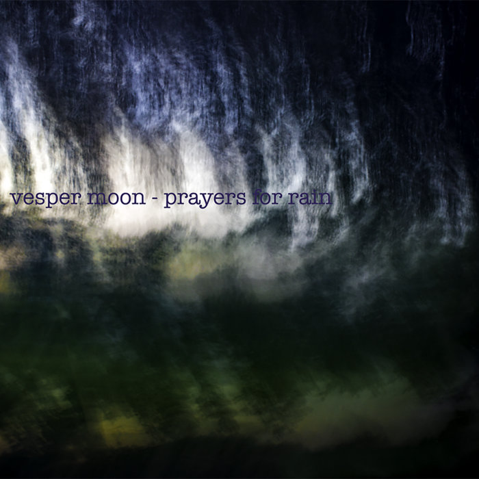 The 'Prayers For Rain' Demo | Vesper Moon