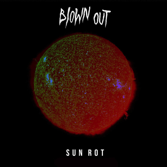 Sun Rot Blown Out sun-rot-blown-out