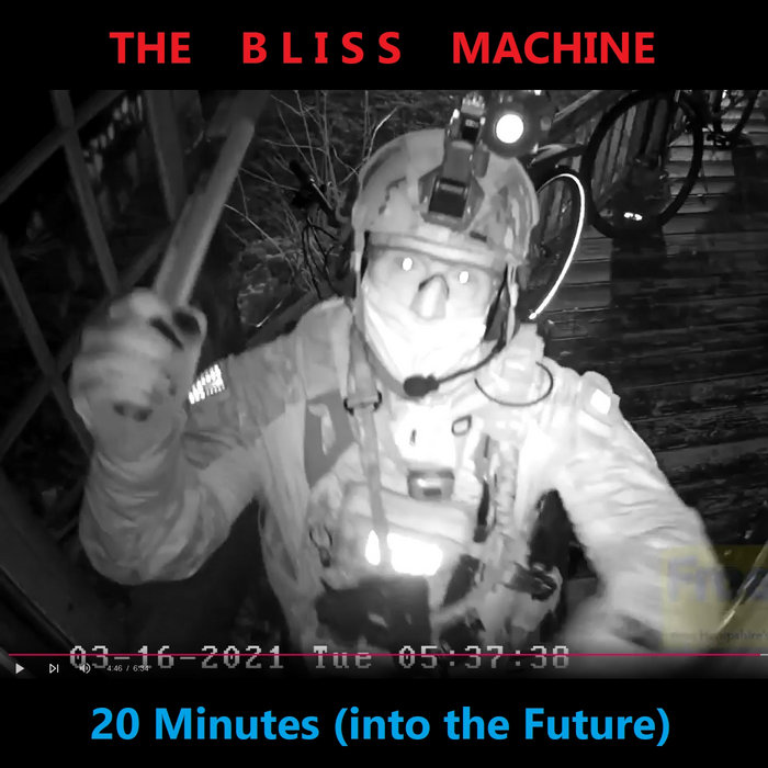 20 Minutes (into the Future) | The Bliss Machine
