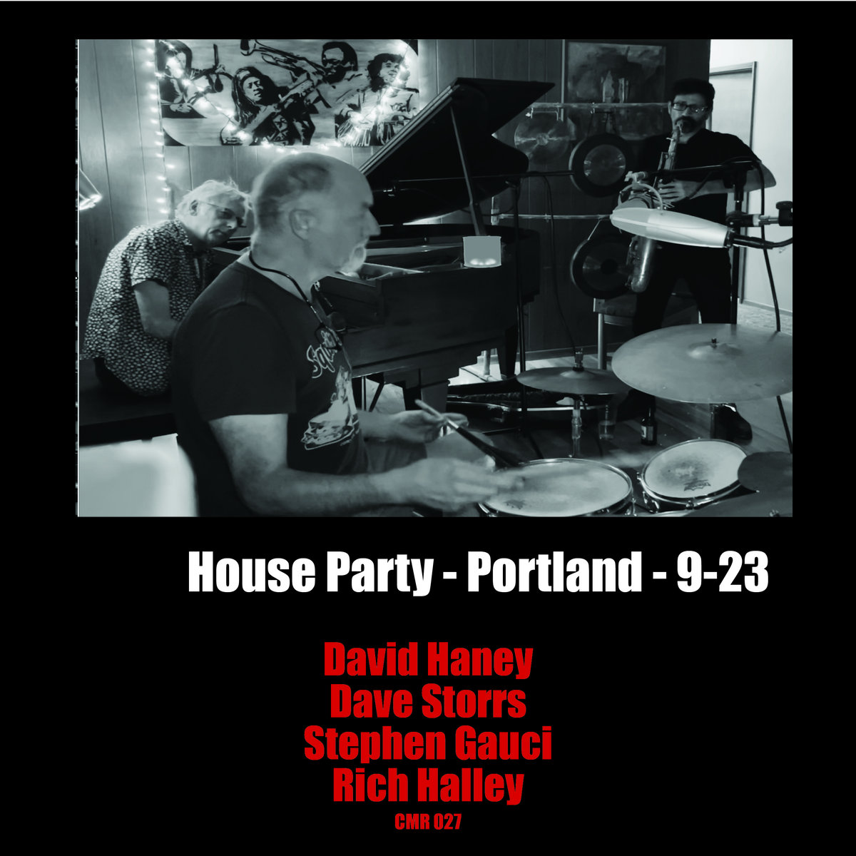 CMR 027 House Party - Portland - 9-23 David Haney Dave Storrs Stephen ...