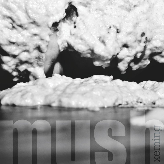 Mush | Xeming