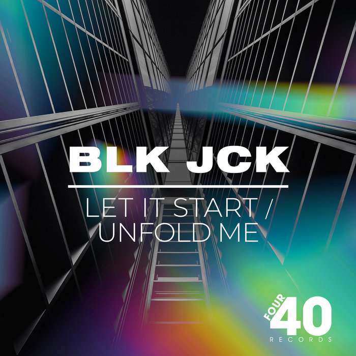 Let It Start / Unfold Me | BLK JCK | Four40 Records