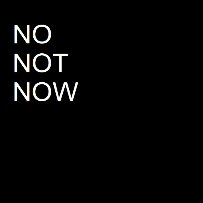 No Not Now | Dimi Rood