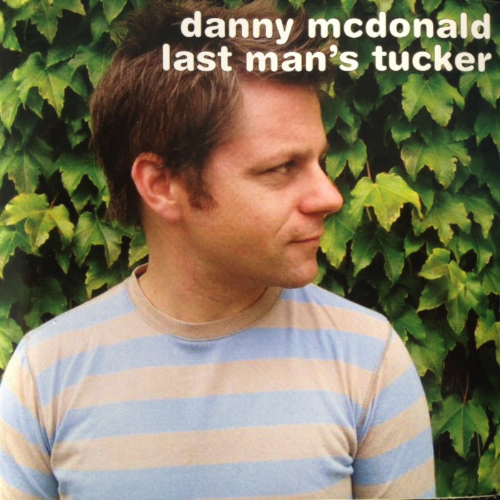 Last man's tucker (2007) | Danny McDonald