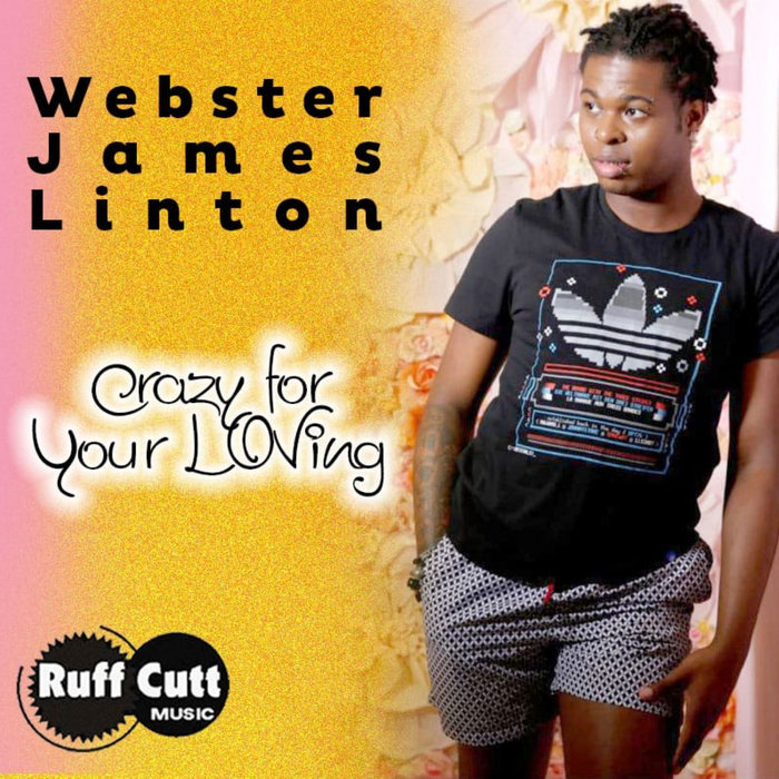 crazy for your loving | Webster James Linton | RUFF CUTT RECORDS