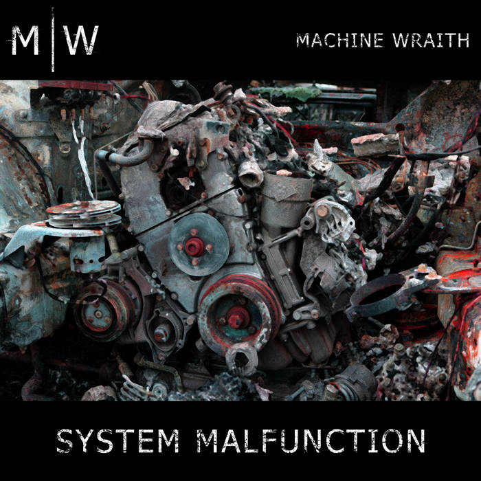 System Malfunction | Machine Wraith