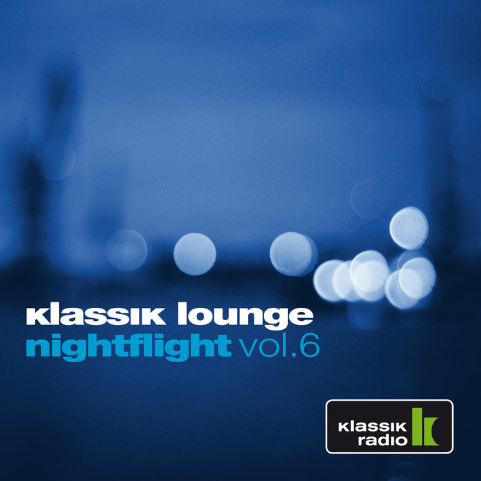 Klassik Lounge Nightflight Vol.6 (compiled byDJ Nartak) | Various ...