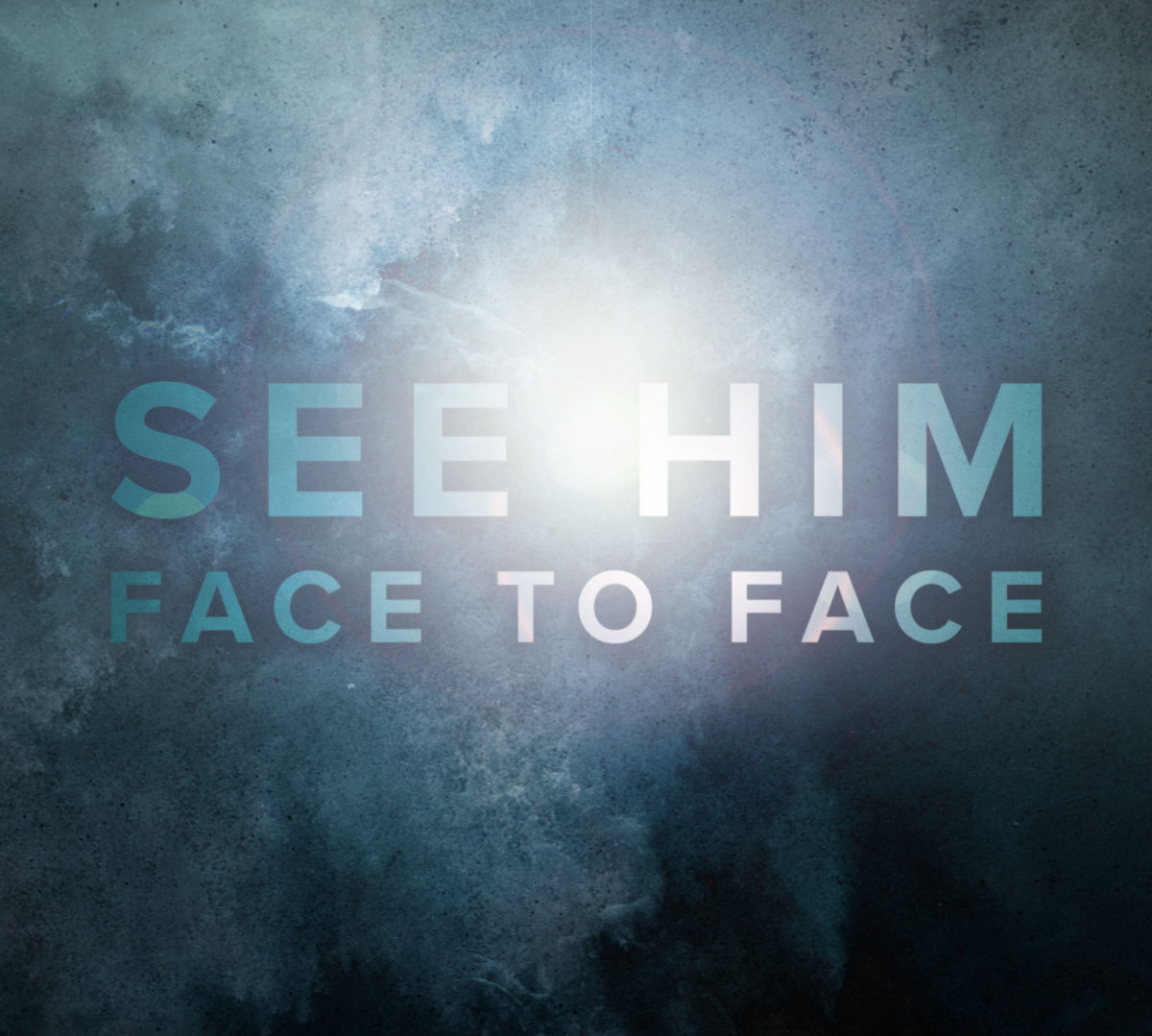 See Him Face to Face | Co-Mission