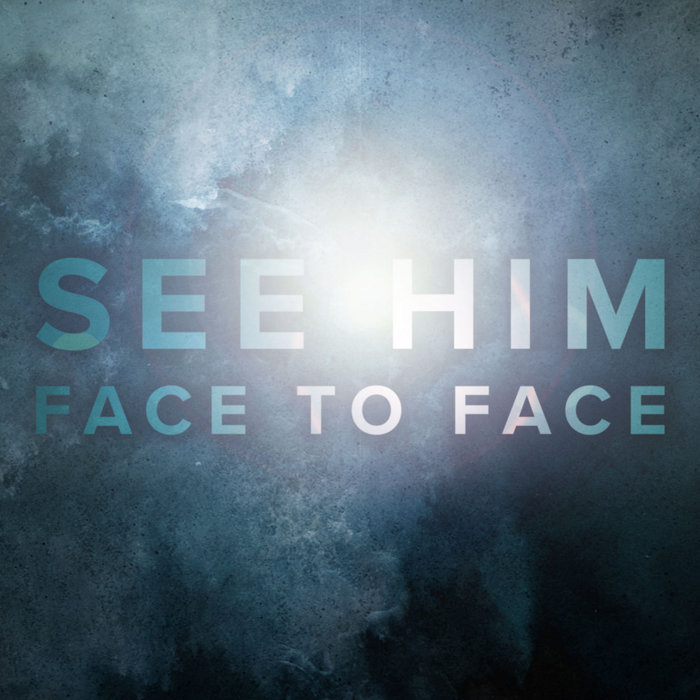 See Him Face to Face | Co-Mission