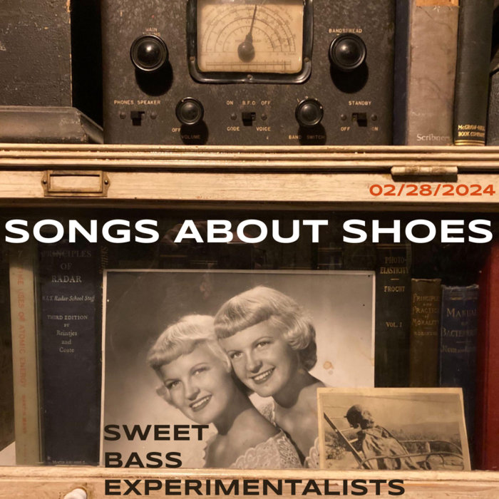 Songs About Shoes | Sweet Bass Experimentalists | Sweet Base