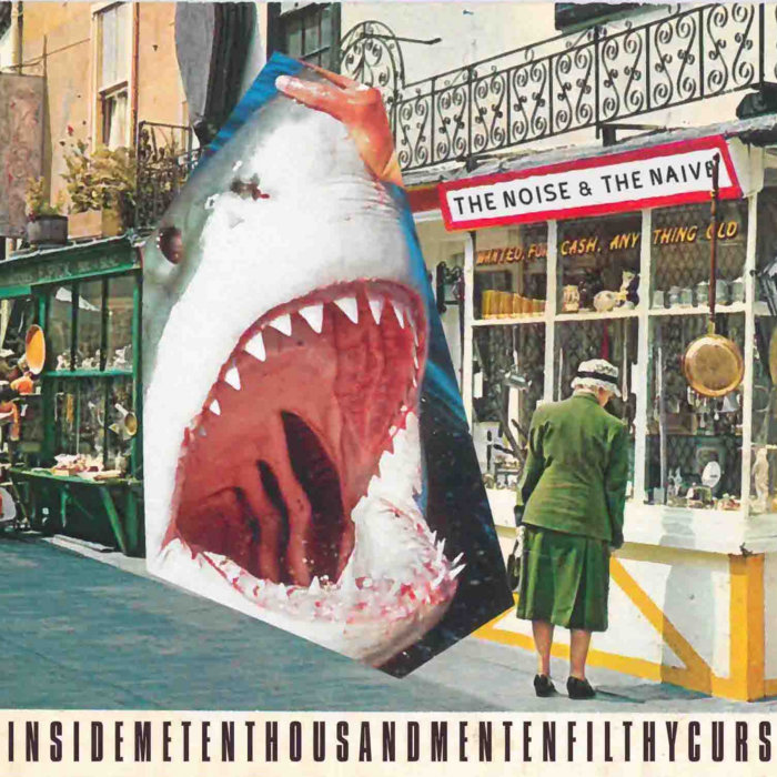 Inside Me Ten Thousand Men Ten Filthy Curs | the Noise & the Naive