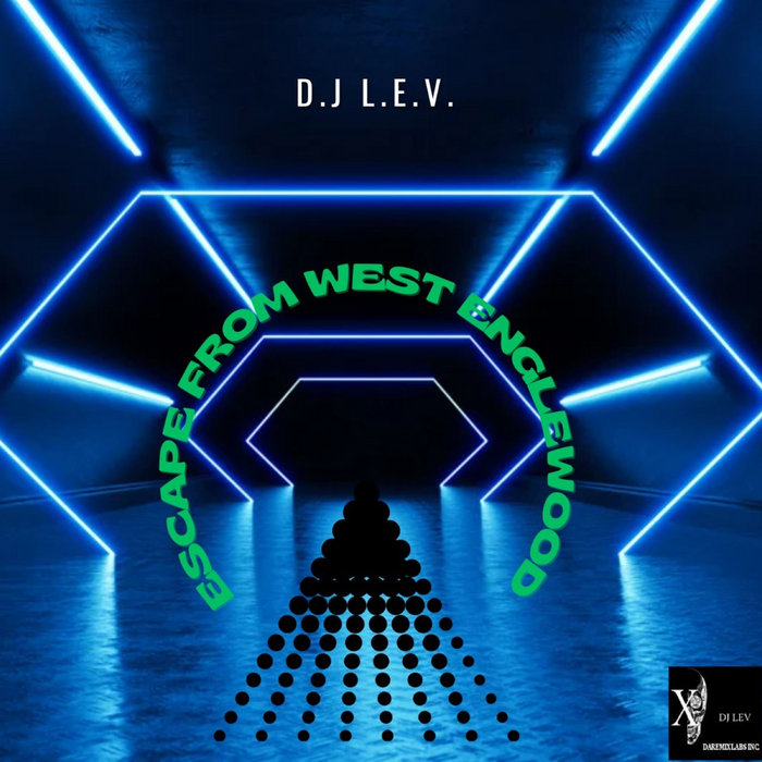 Escape From West Englewood (EFWE) | DJ L.E.V.