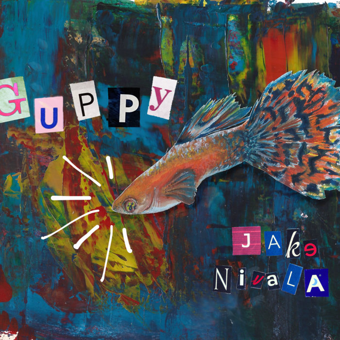 Guppy | Jake Nivala