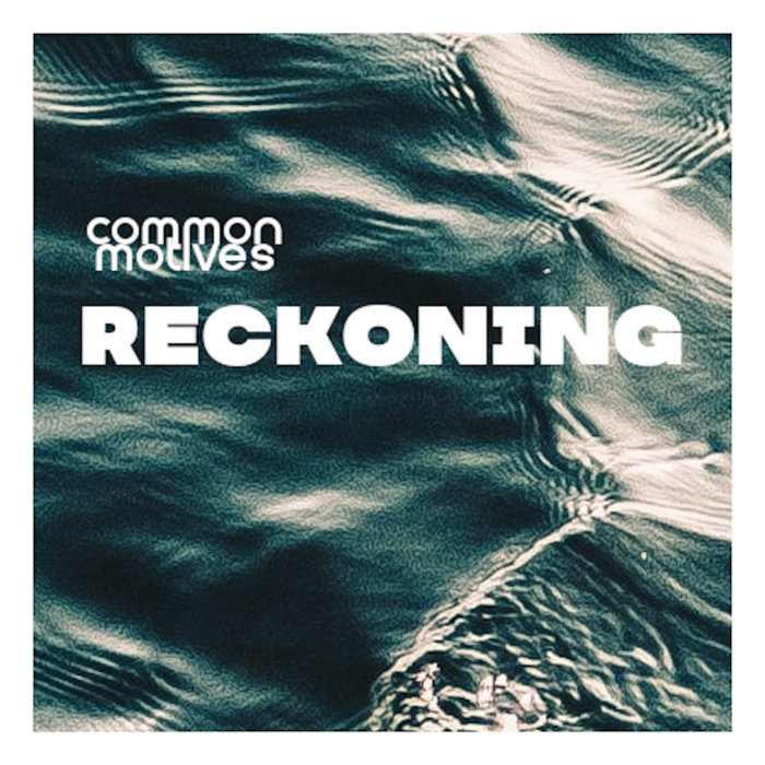 Reckoning | Common Motives