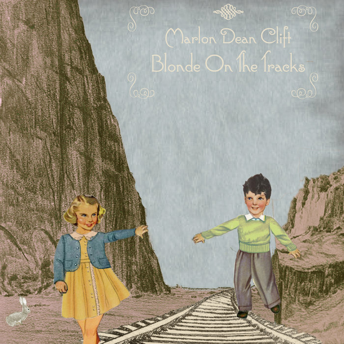 Blonde On The Tracks | Marlon Dean Clift