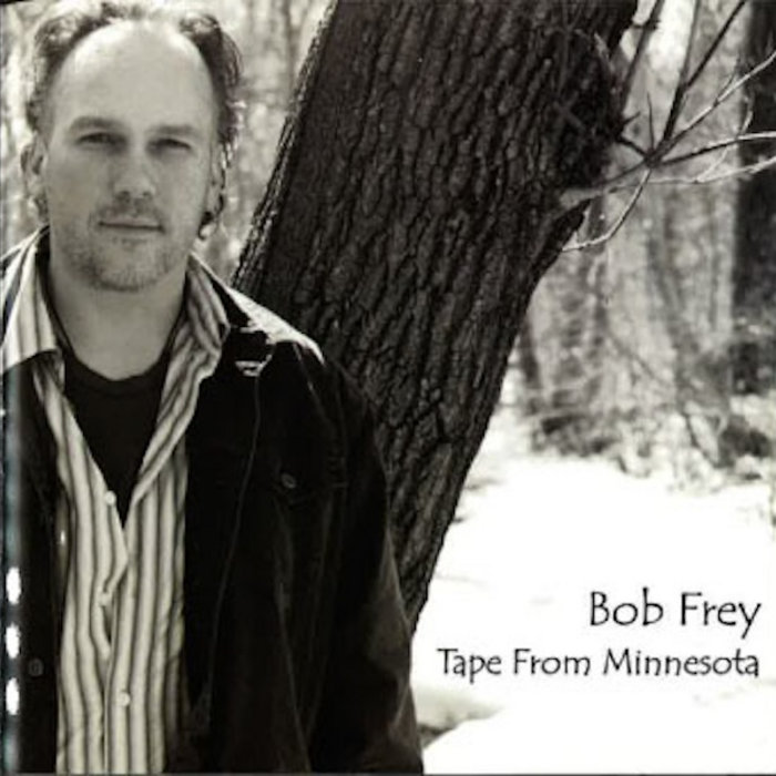 Tape From Minnesota | Bob Frey