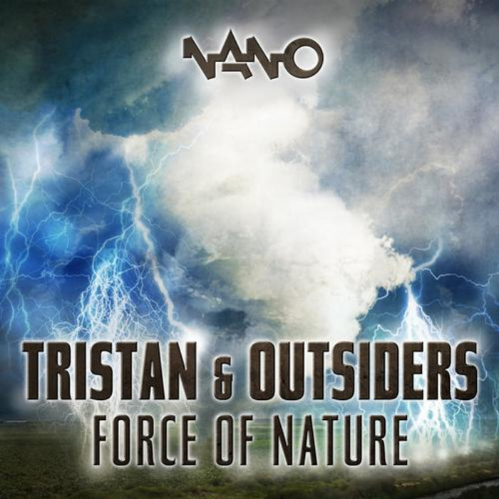 Tristan & Outsiders - Force of Nature | Nano Records Tristan & Outsiders - Force of Nature | Nano Records