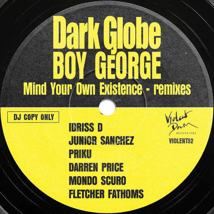Mind Your Own Existence - Remixes | Dark Globe