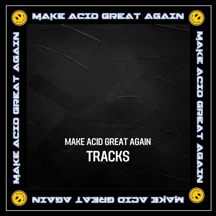 Tracks 2022/23 | Make Acid Great Again