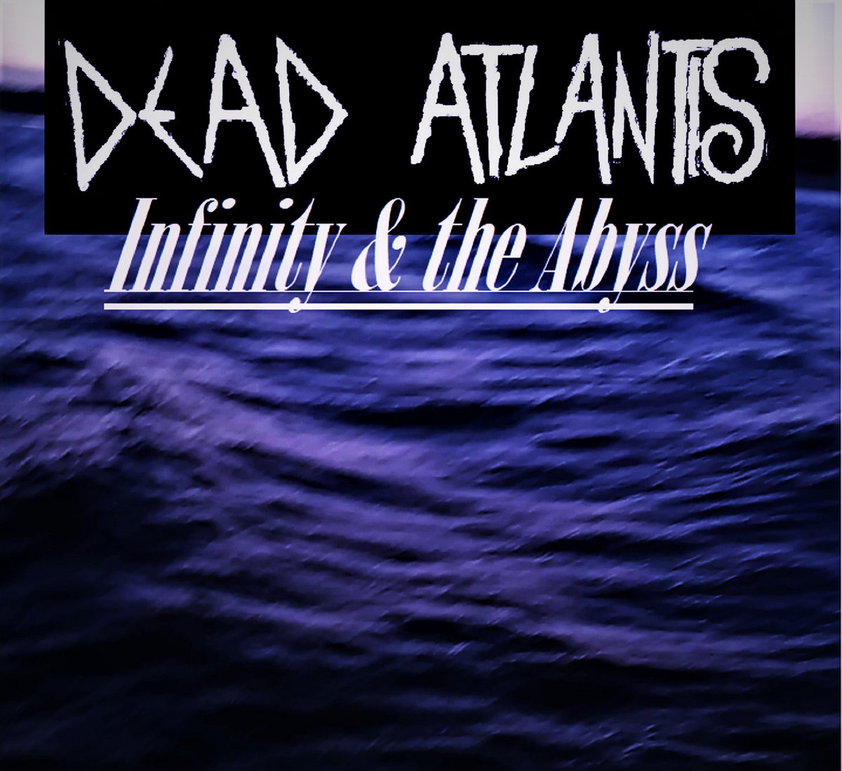 Infinity & the Abyss | Dead Atlantis