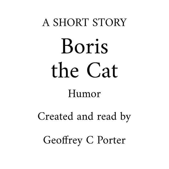 Boris the Cat | Geoffrey C Porter