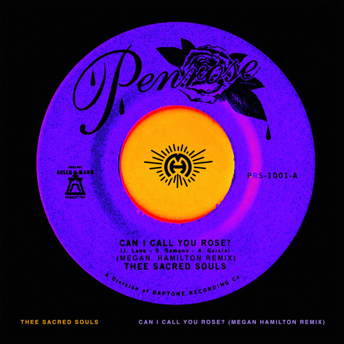 Thee Sacred Souls - Can I Call You Rose (Megan Hamilton Remix) | Megan ...