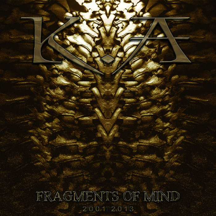 Fragments Of Mind (2001-2013) | K.A