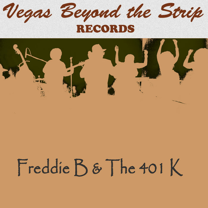 Freddie B & The 401 K | Freddie B & the 401K