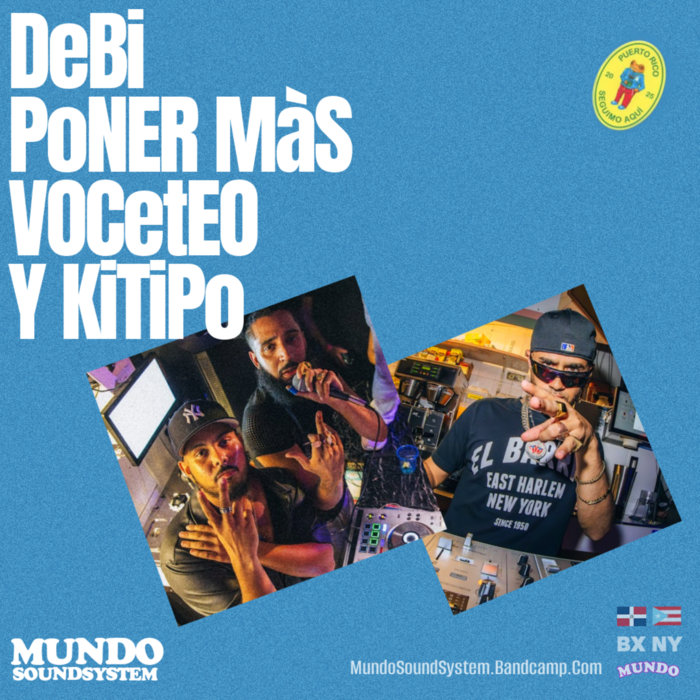 DeBi PoNER MáS VOCetEO y KiTiPo | MUNDO Soundsystem