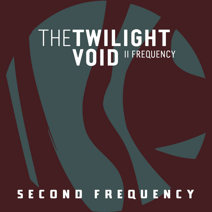 SECOND FREQUENCY | THE TWILIGHT VOID