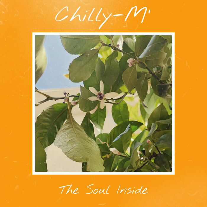 The Soul inside | Chilly M' | CHILLY M'