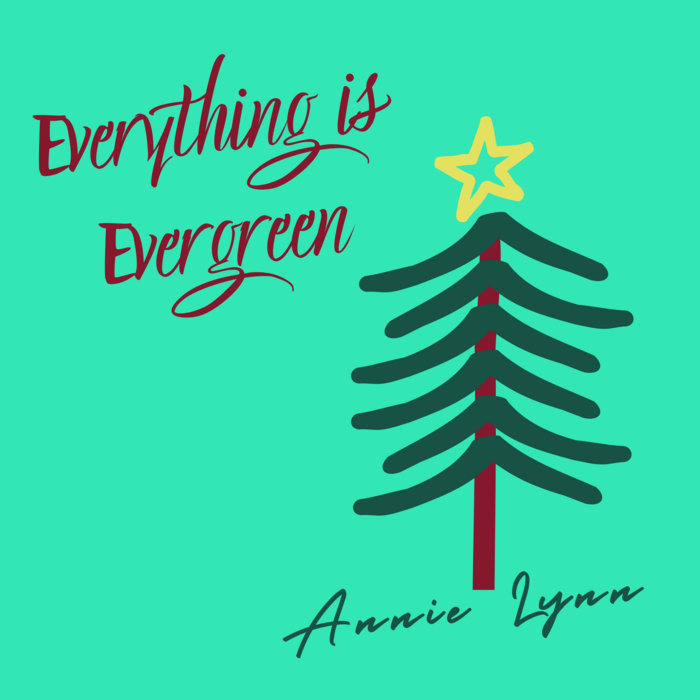 Everything Is Evergreen | Annie Lynn