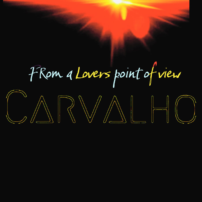 From a Lovers point of view | Carvalho