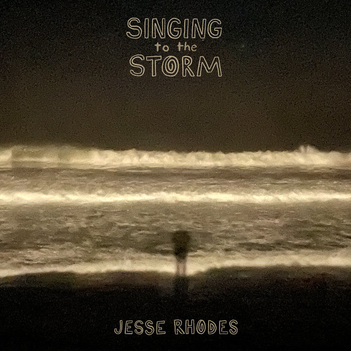 Singing to the Storm | Jesse Rhodes