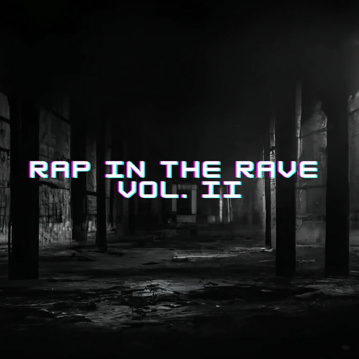 RAP IN THE RAVE: VOL. II | Mathias.