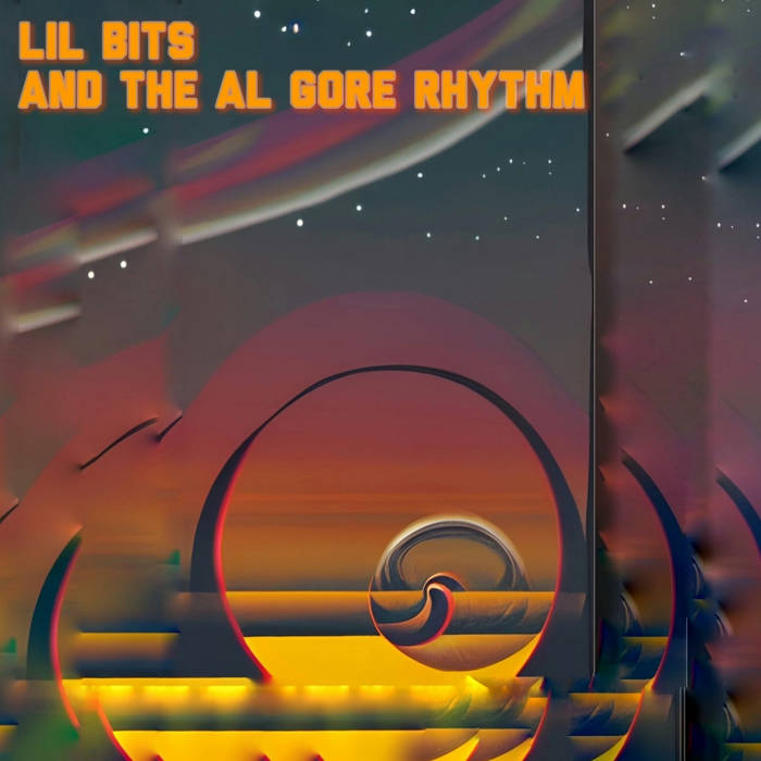 Lil Bits and the Al Gore Rhythm | lil bits