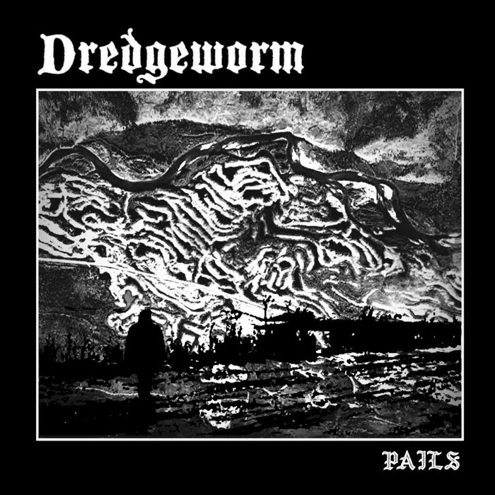 Pails | Dredgeworm