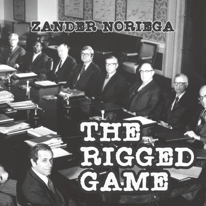 The Rigged Game | Zander Noriega