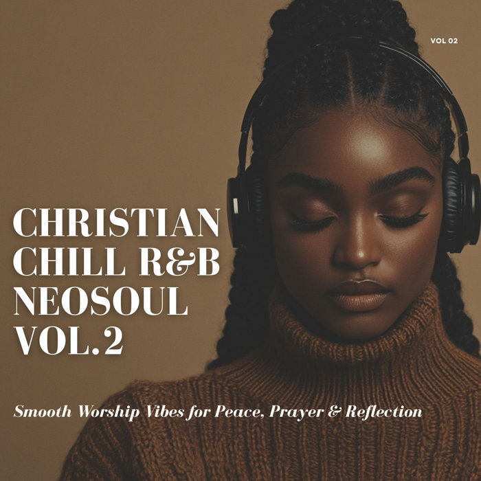 Christian Chill RnB & Neo-Soul Mix Vol. 2 | The Glow Up VIP