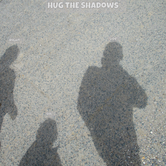 Hug the Shadows | Right On Side