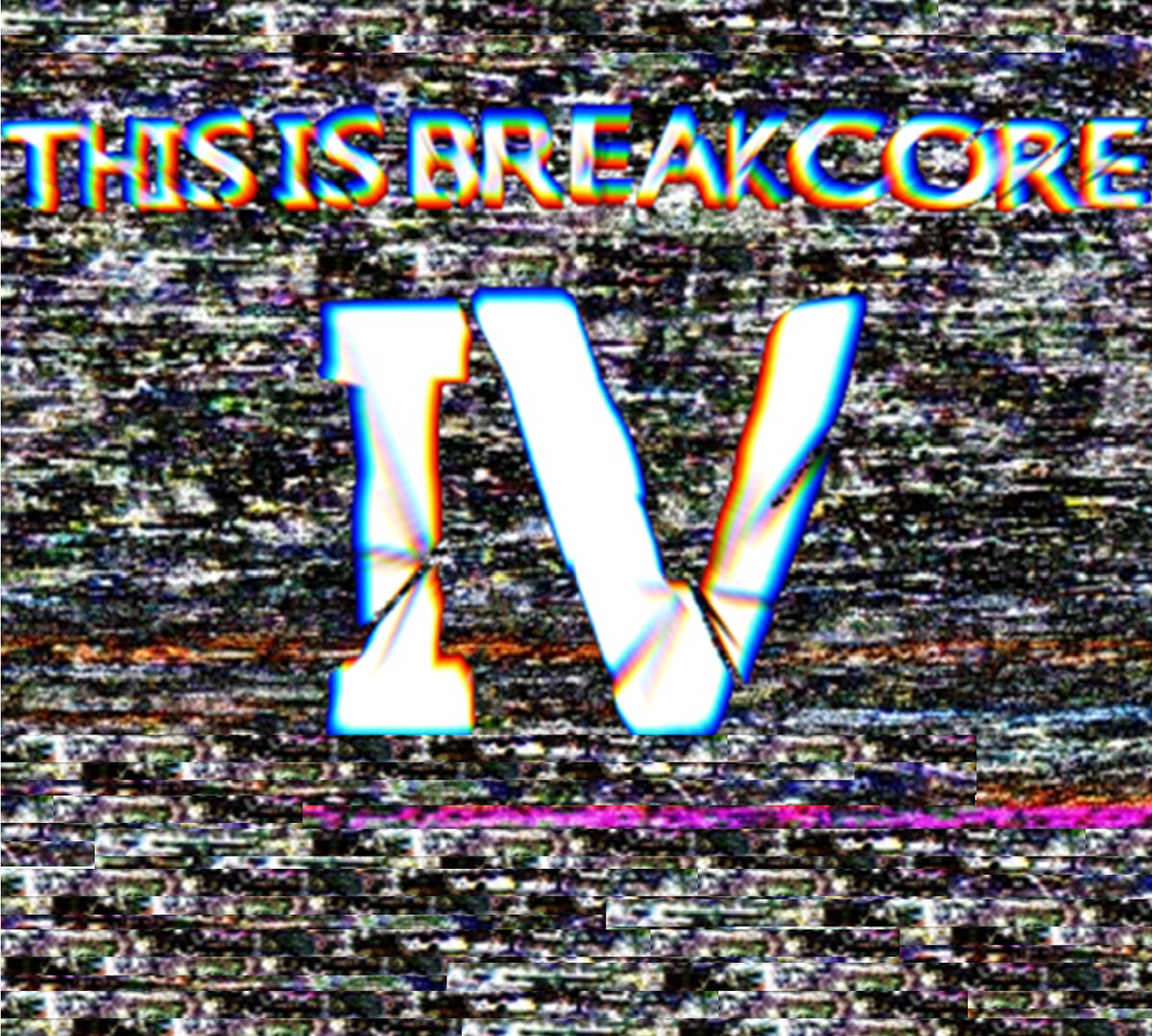 THIS IS BREAKCORE IV! | V.V.A.A. | Cieliro Diystro
