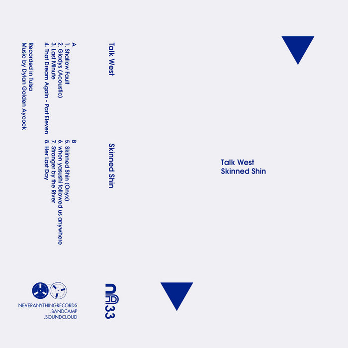 Skinned Shin | Talk West | Never Anything Records
