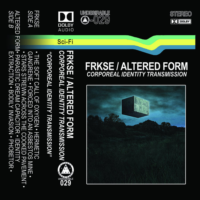 FRKSE / Altered Form - Corporeal Identity Transmission (Undesirable-029 ...
