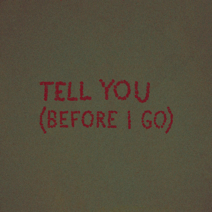 Tell You (Before I Go) | Kurasha